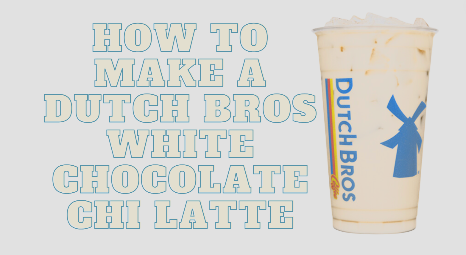 How to Make a Dutch Bros White Chocolate Chai Latte at Home